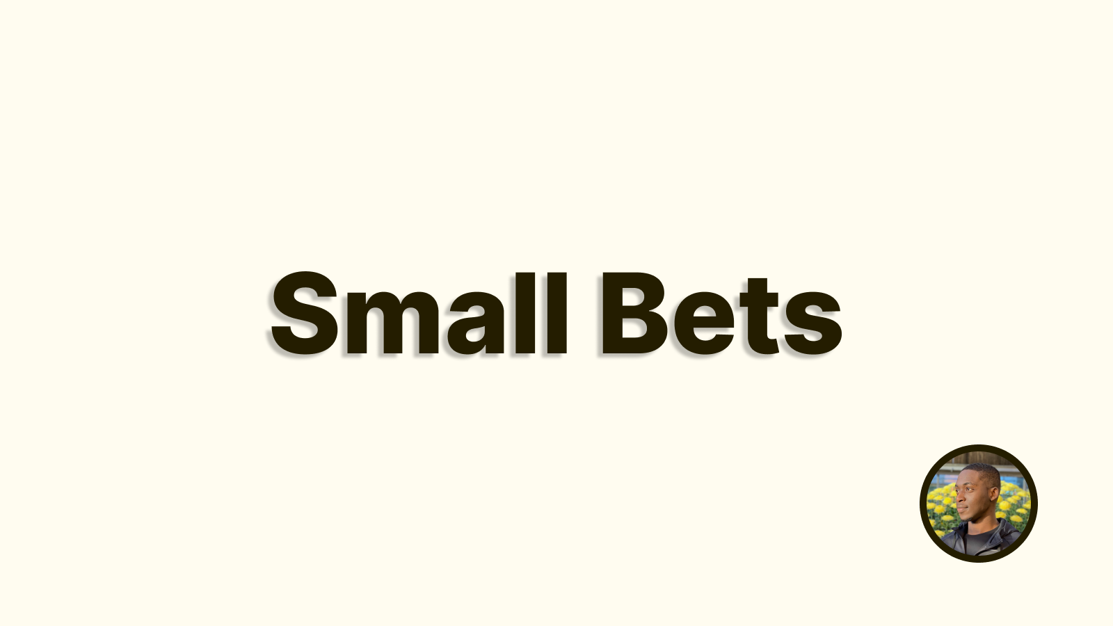 Small Bets - Anthony Diké